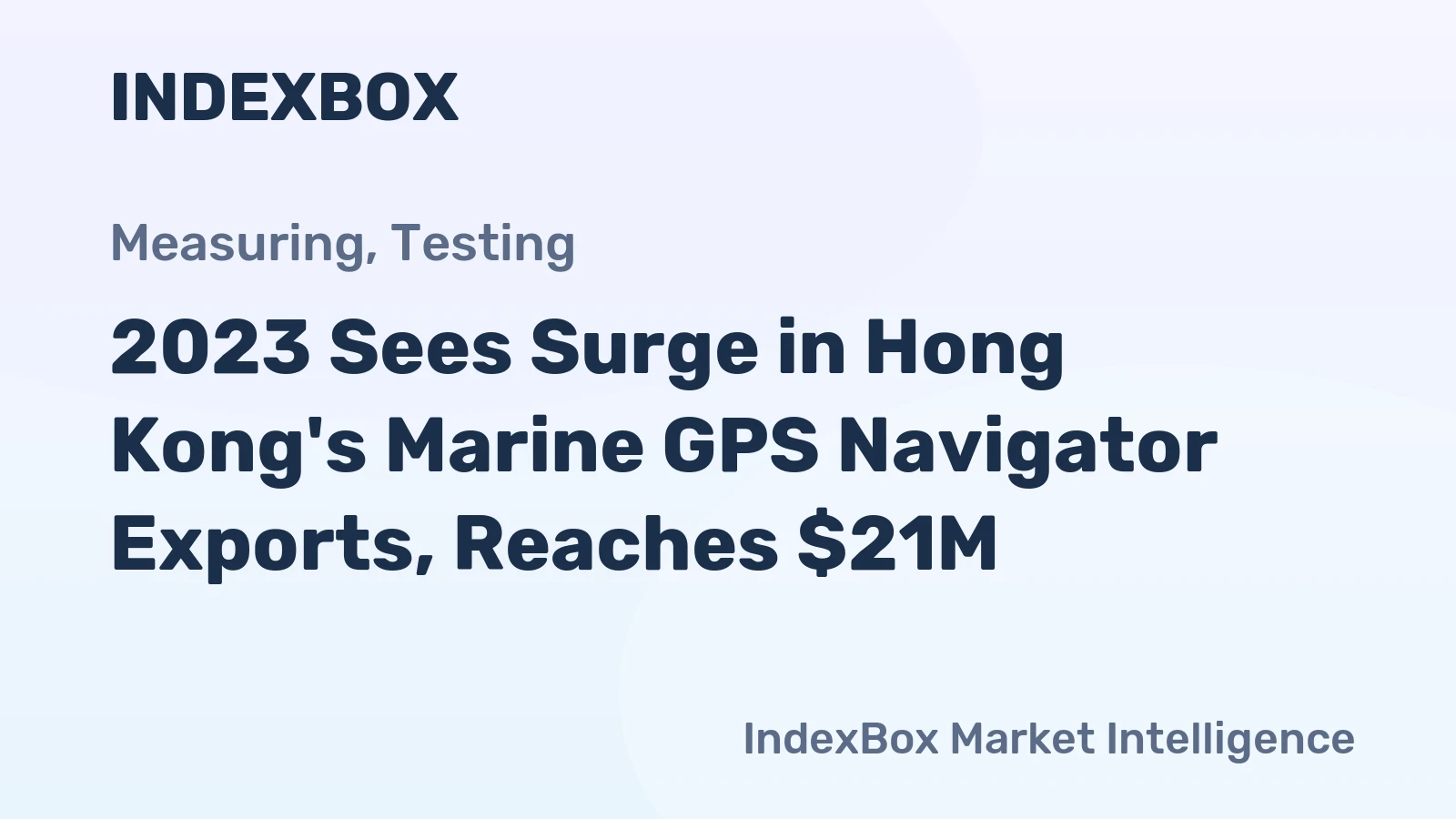 2023 Sees Surge in Hong Kong's Marine GPS Navigator Exports, Reaches $21M