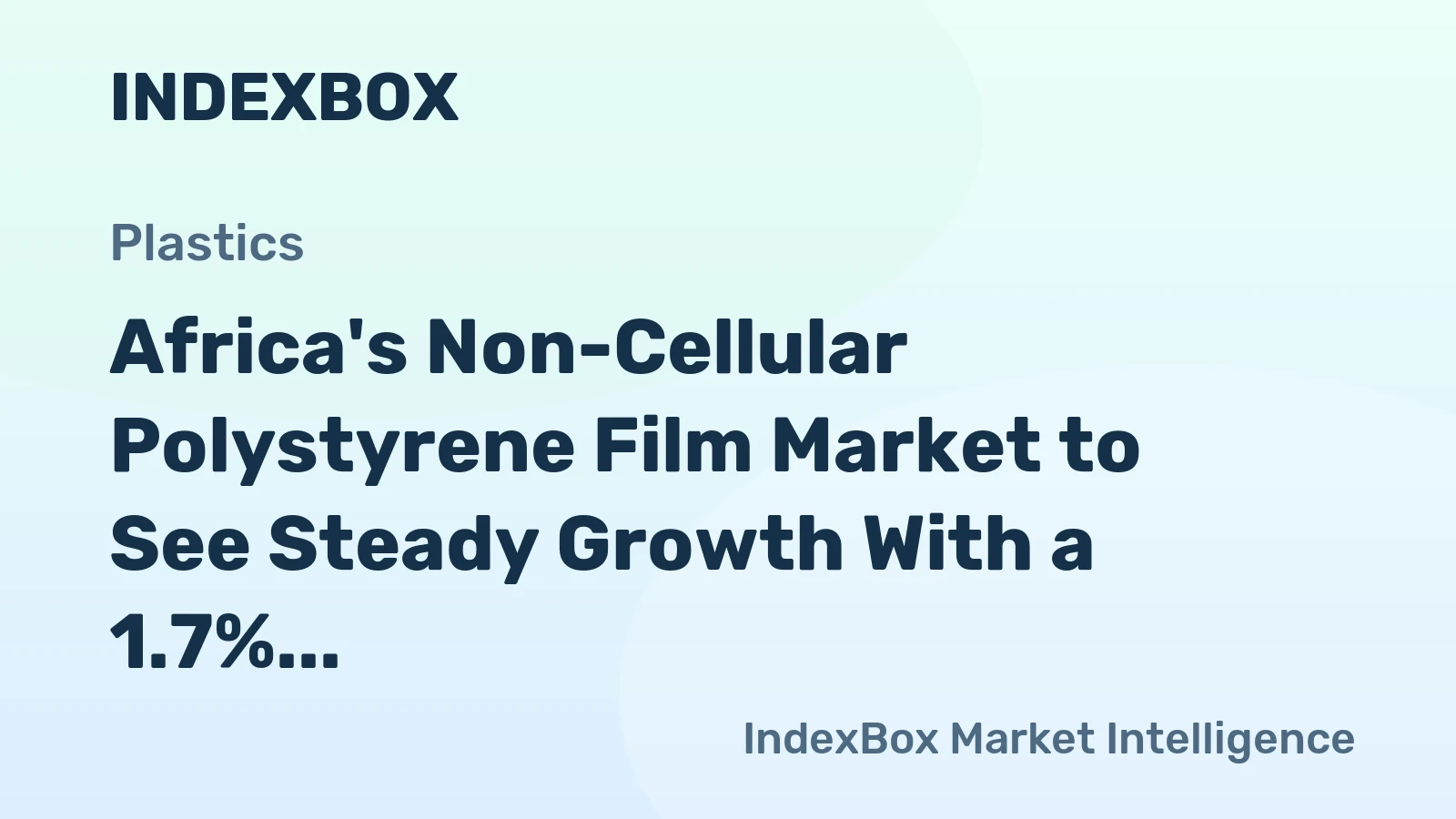 Africa's Non-Cellular Polystyrene Film Market to See Steady Growth With a 1.7% CAGR
