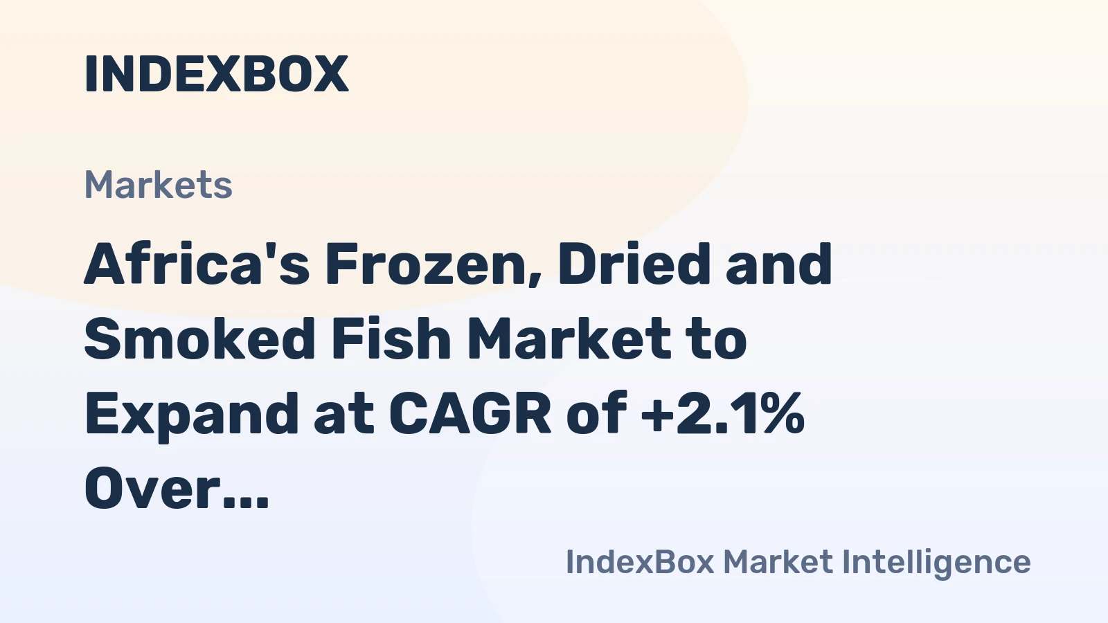 Africa's Frozen, Dried and Smoked Fish Market to Expand at CAGR of +2.1% Over Next Decade