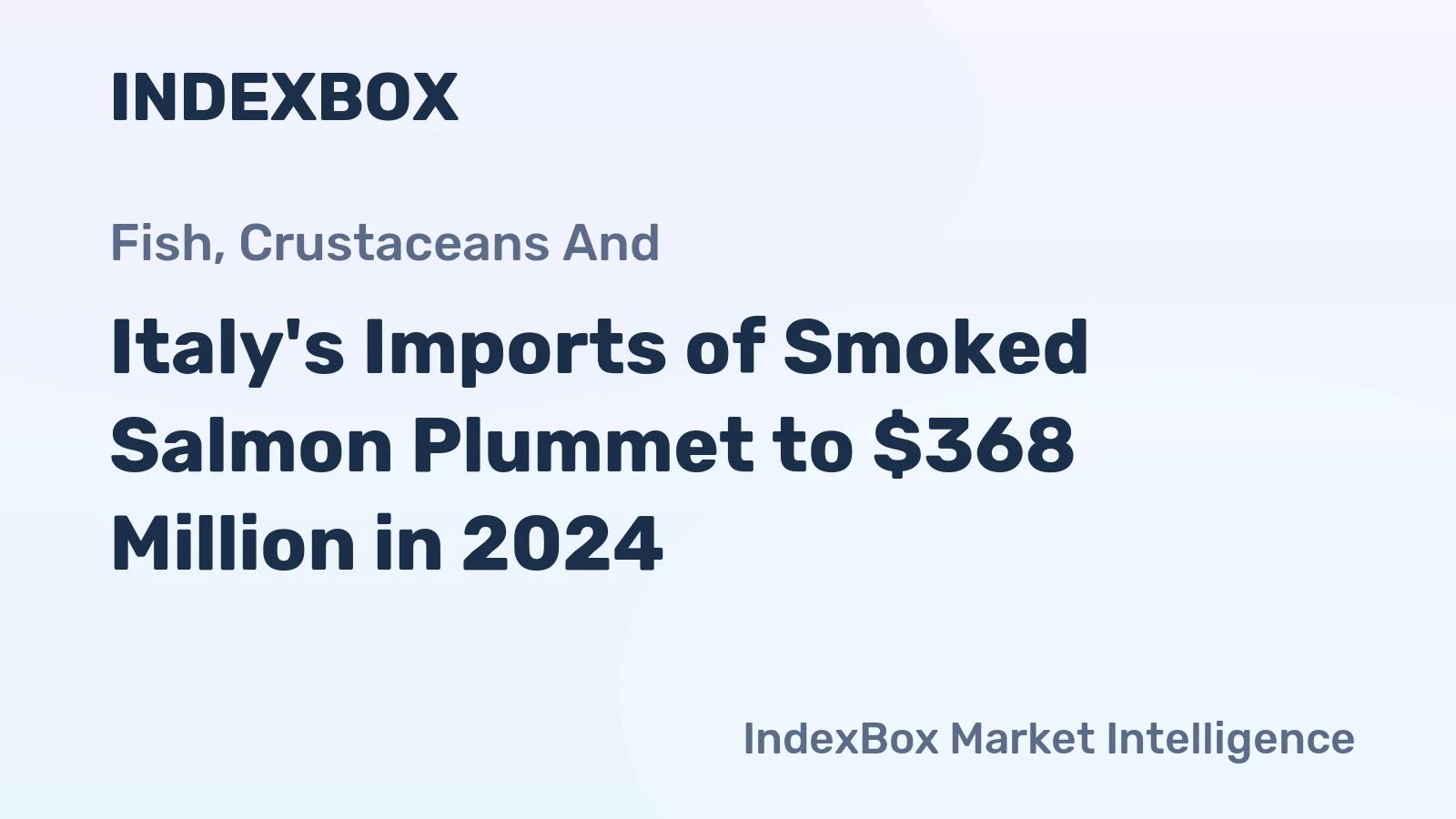 Italy's Imports of Smoked Salmon Plummet to $368 Million in 2024