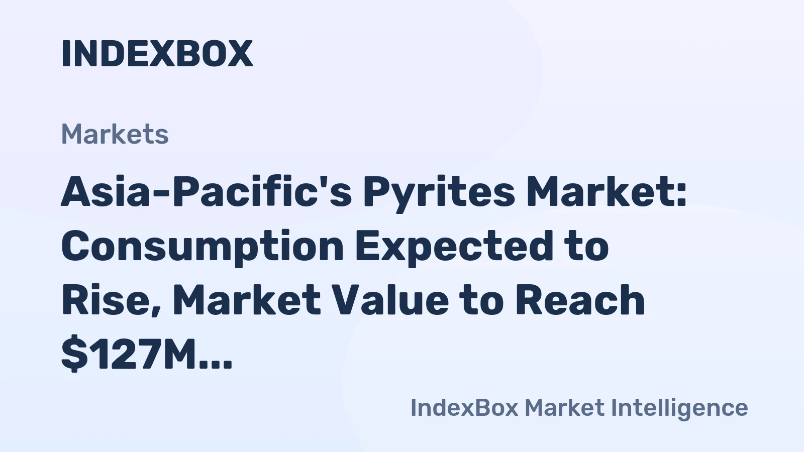 Asia-Pacific's Pyrites Market: Consumption Expected to Rise, Market Value to Reach $127M by 2035