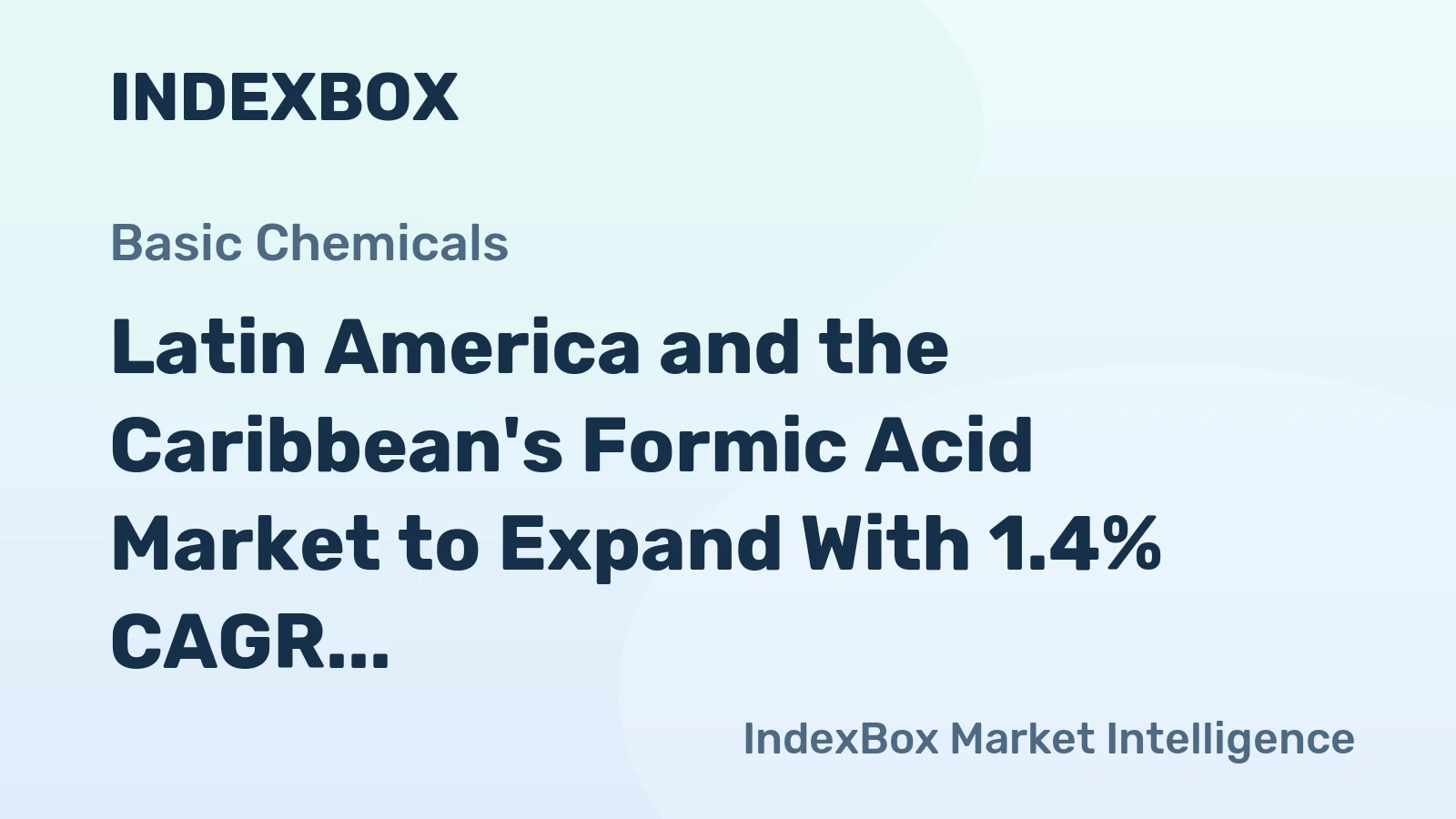 Latin America and the Caribbean's Formic Acid Market to Expand With 1.4% CAGR