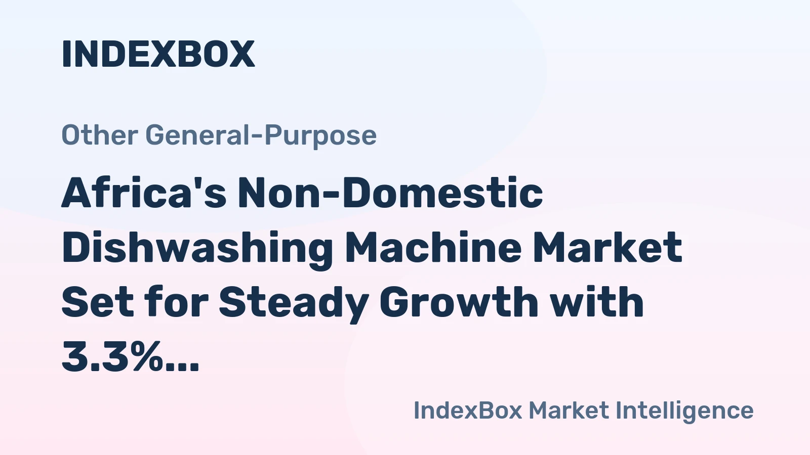 Africa's Non-Domestic Dishwashing Machine Market Set for Steady Growth with 3.3% CAGR in Value