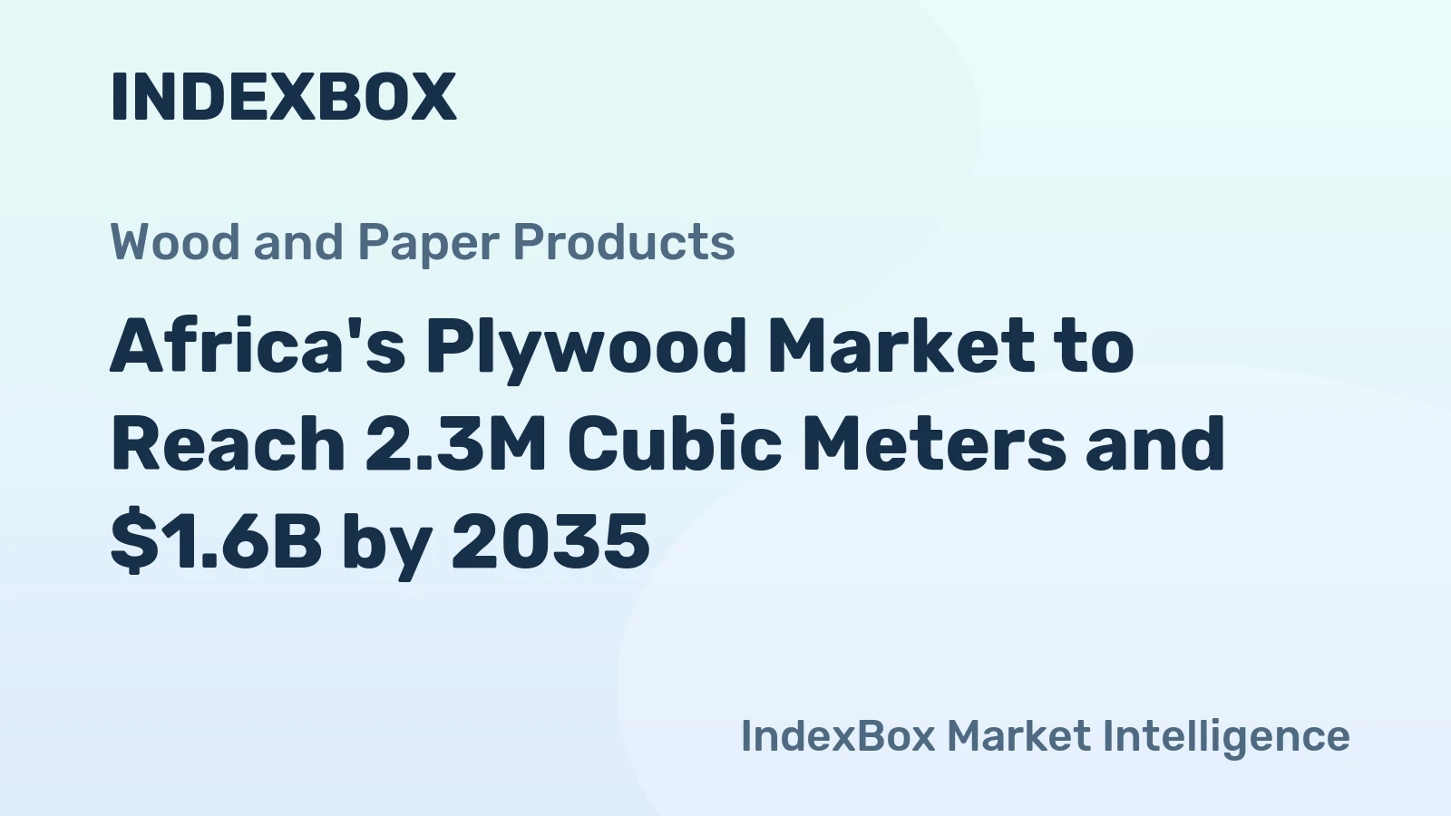 Africa's Plywood Market to Reach 2.3M Cubic Meters and $1.6B by 2035