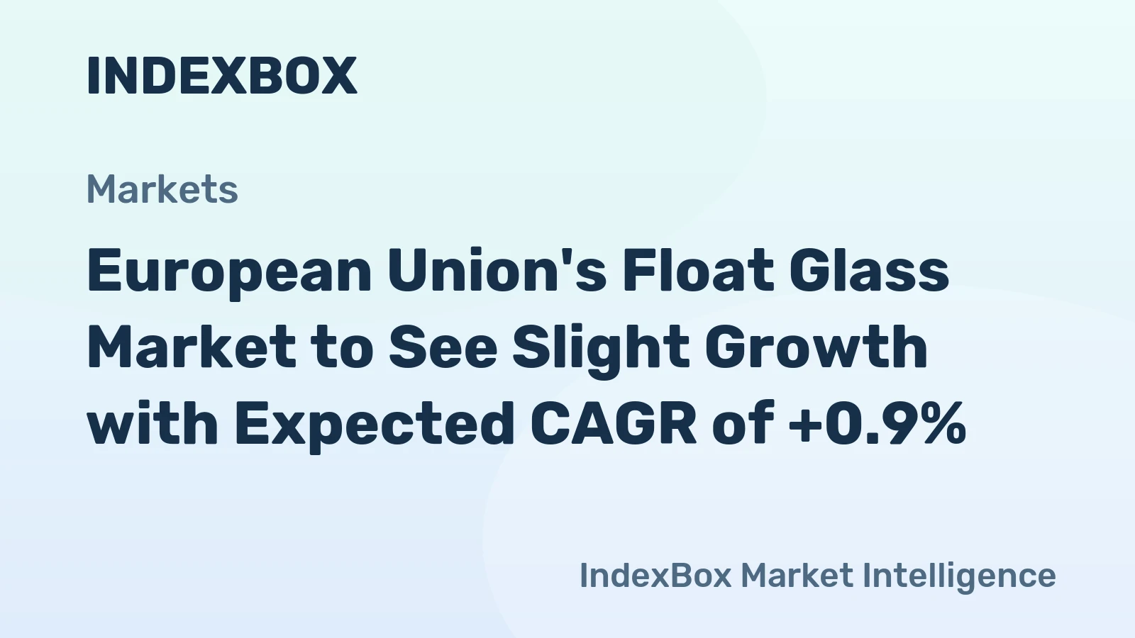 European Union's Float Glass Market to See Slight Growth with Expected CAGR of +0.9%