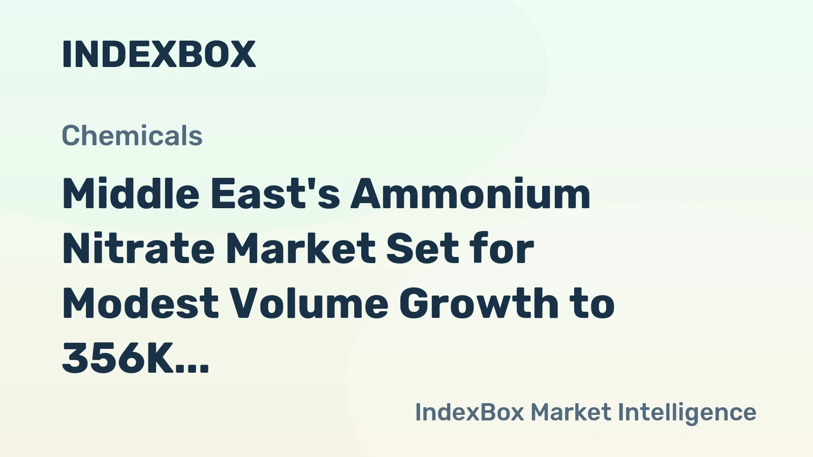 Middle East's Ammonium Nitrate Market Set for Modest Volume Growth to 356K Tons Despite Value Decline