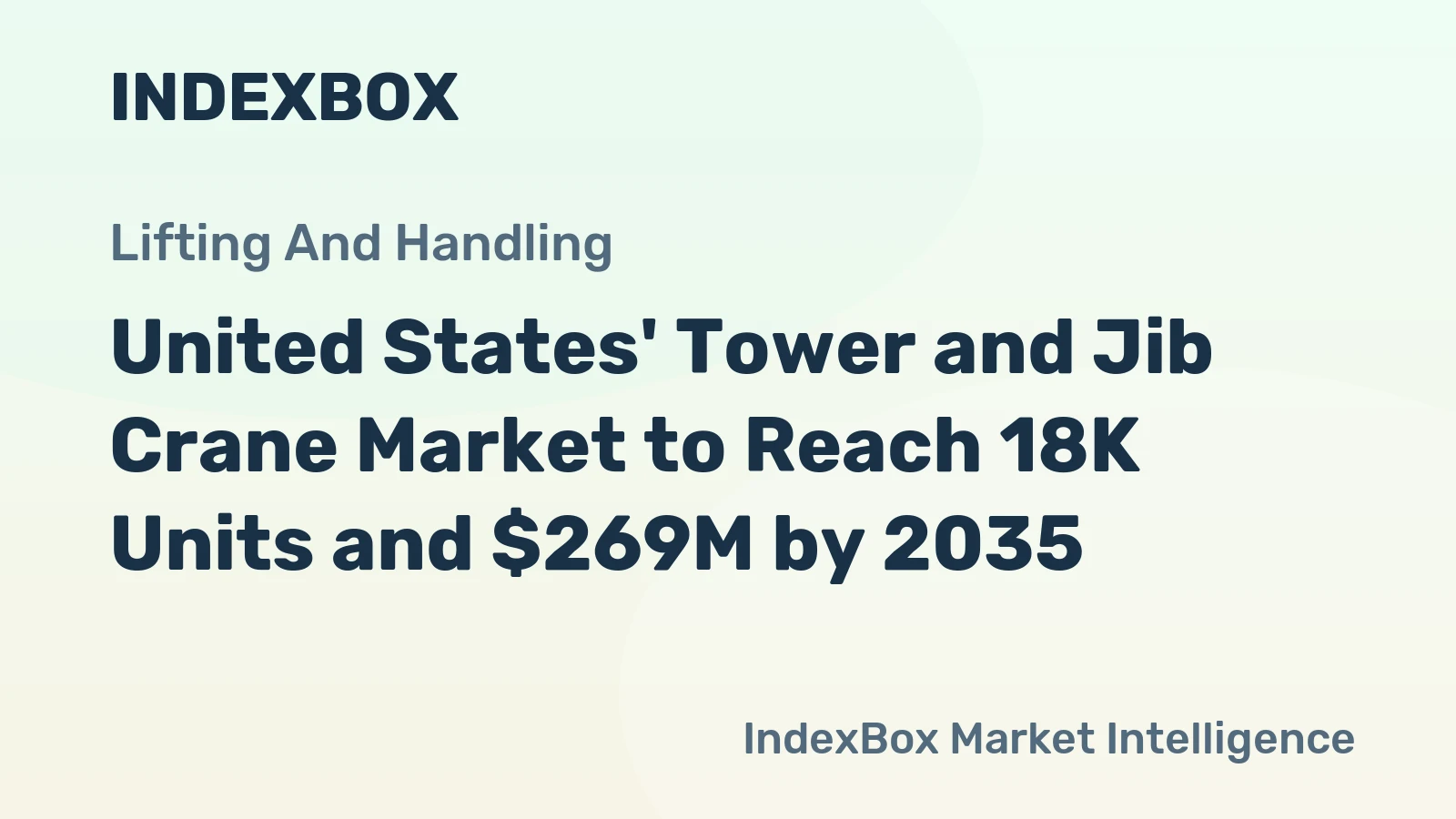 United States' Tower and Jib Crane Market to Reach 18K Units and $269M by 2035