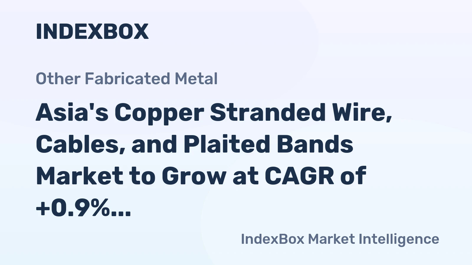Asia's Copper Stranded Wire, Cables, and Plaited Bands Market to Grow at CAGR of +0.9% Over the Next Decade