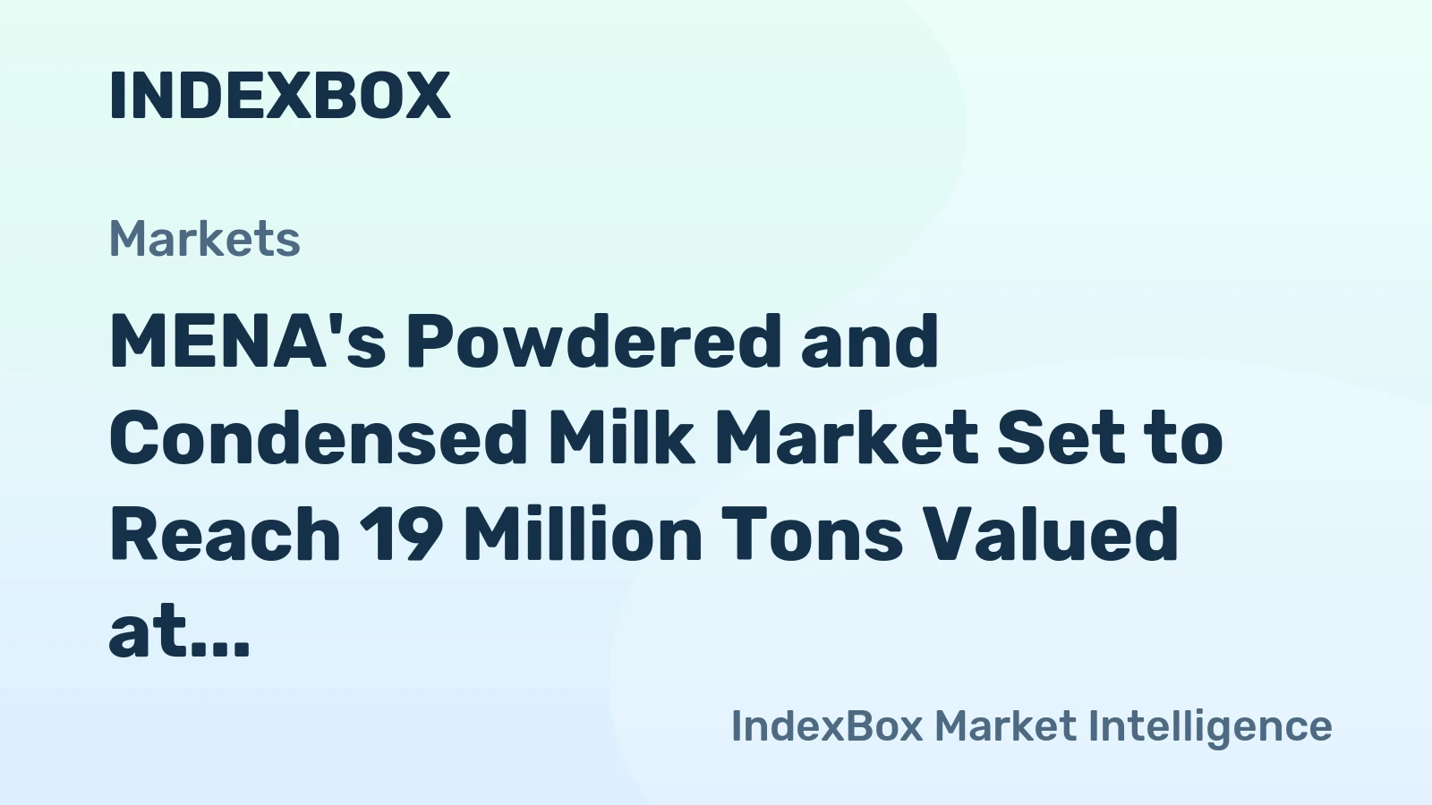 MENA's Powdered and Condensed Milk Market Set to Reach 19 Million Tons Valued at $62 Billion by 2035