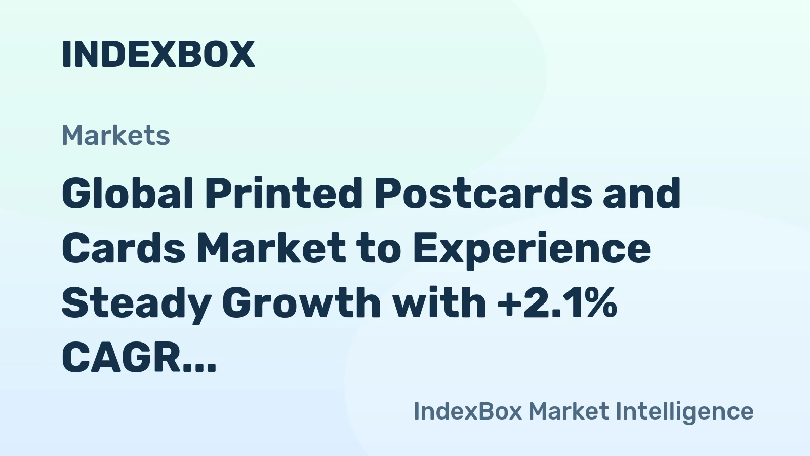 Global Printed Postcards and Cards Market to Experience Steady Growth with +2.1% CAGR from 2024 to 2030