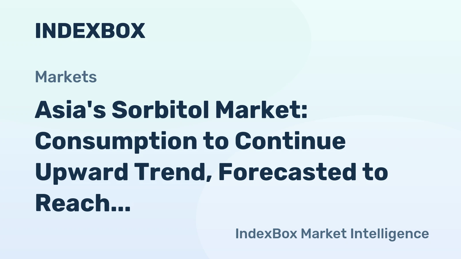 Asia's Sorbitol Market: Consumption to Continue Upward Trend, Forecasted to Reach 227K tons and $162M by 2035