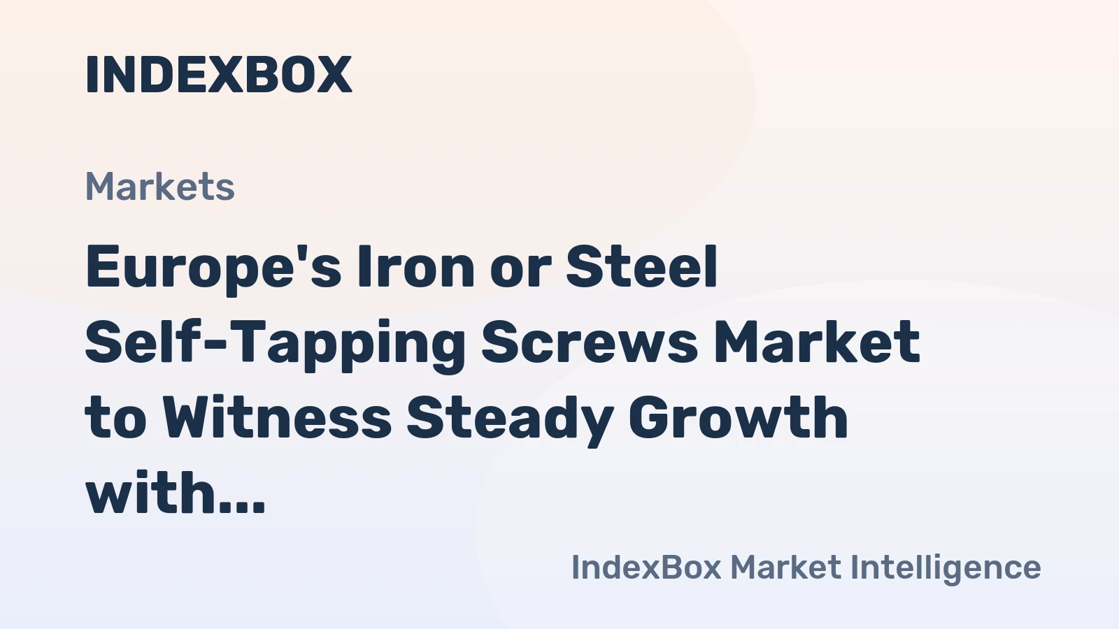 Europe's Iron or Steel Self-Tapping Screws Market to Witness Steady Growth with +1.5% CAGR Until 2035