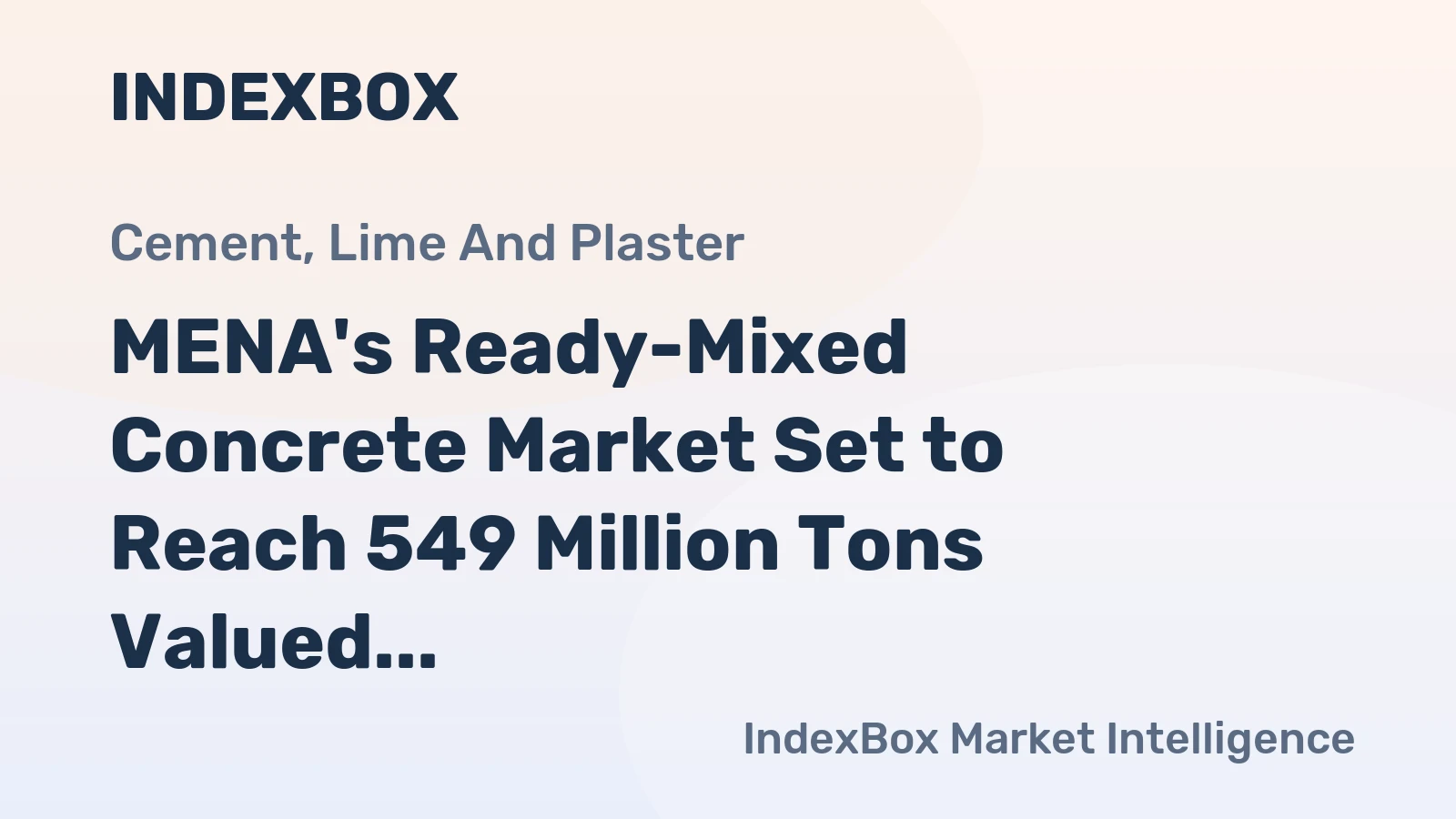 MENA's Ready-Mixed Concrete Market Set to Reach 549 Million Tons Valued at $159.6 Billion by 2035