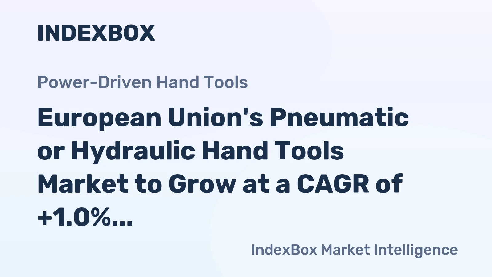 European Union's Pneumatic or Hydraulic Hand Tools Market to Grow at a CAGR of +1.0% from 2024 to 2035, Reaching $2.8B