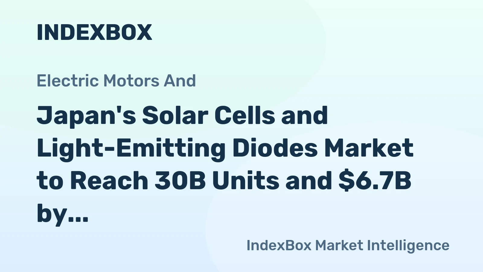 Japan's Solar Cells and Light-Emitting Diodes Market to Reach 30B Units and $6.7B by 2035