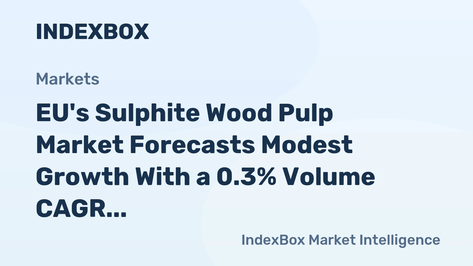 EU's Sulphite Wood Pulp Market Forecasts Modest Growth With a 0.3% Volume CAGR Through 2035