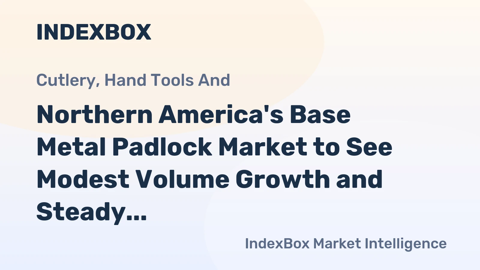 Northern America's Base Metal Padlock Market to See Modest Volume Growth and Steady Value Expansion