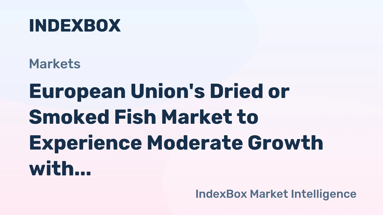 European Union's Dried or Smoked Fish Market to Experience Moderate Growth with 0.9% CAGR