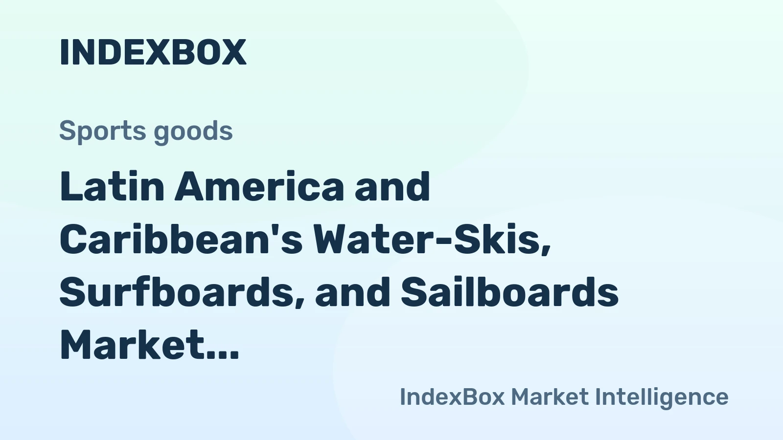 Latin America and Caribbean's Water-Skis, Surfboards, and Sailboards Market to Grow at 0.9% CAGR through 2035