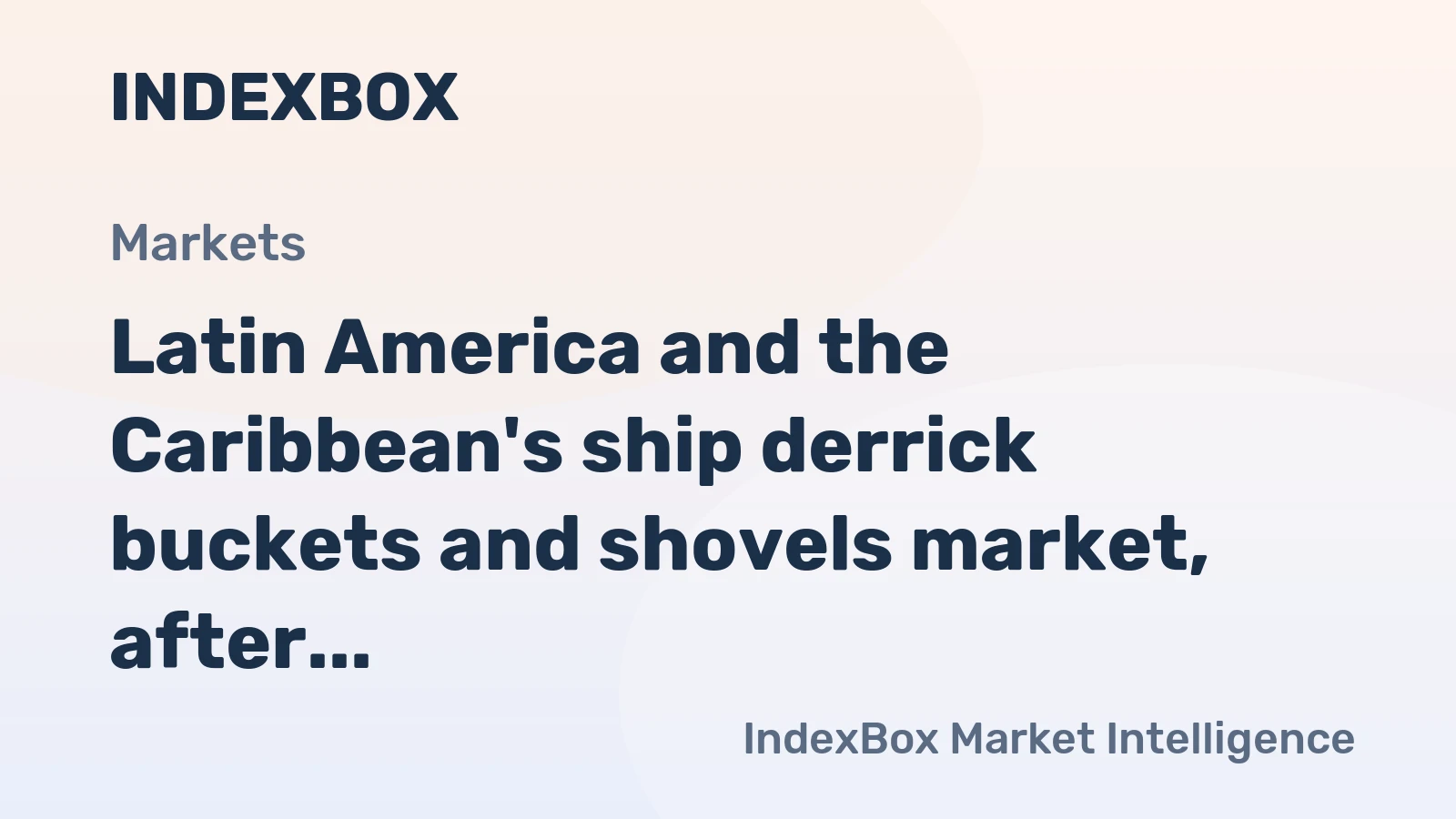Latin America and the Caribbean's ship derrick buckets and shovels market, after a recent contraction, is forecast to grow to 140M units and $1.2B by 2035.