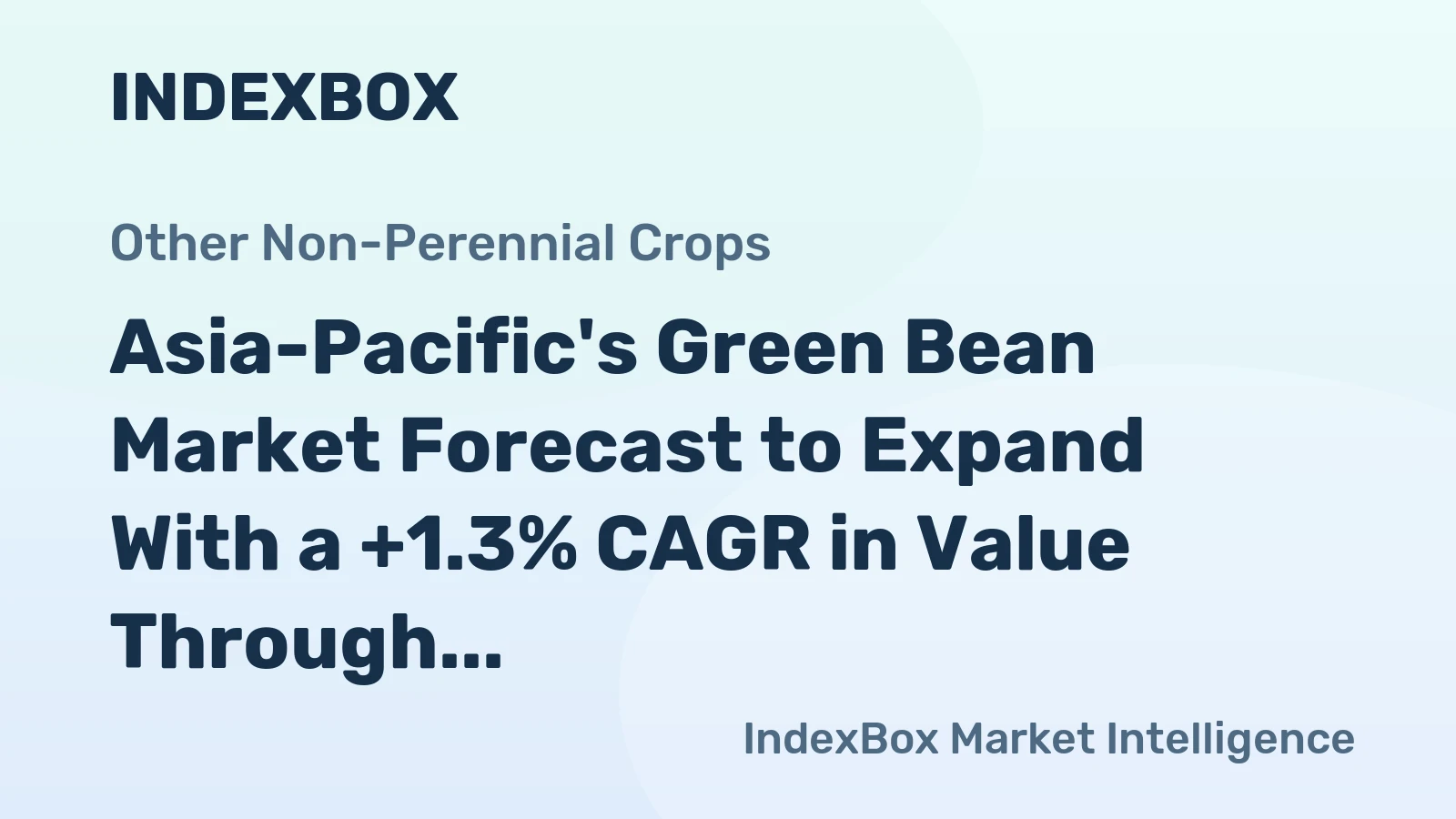 Asia-Pacific's Green Bean Market Forecast to Expand With a +1.3% CAGR in Value Through 2035