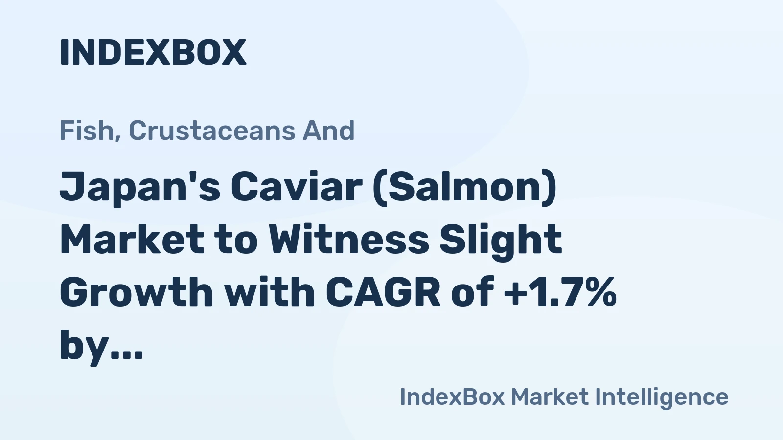 Japan's Caviar (Salmon) Market to Witness Slight Growth with CAGR of +1.7% by 2035