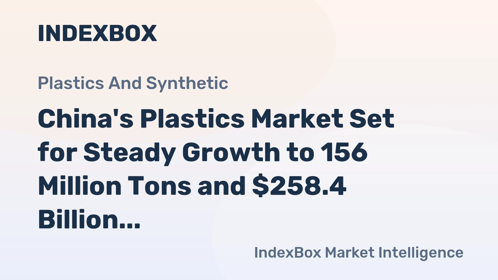 China's Plastics Market Set for Steady Growth to 156 Million Tons and $258.4 Billion