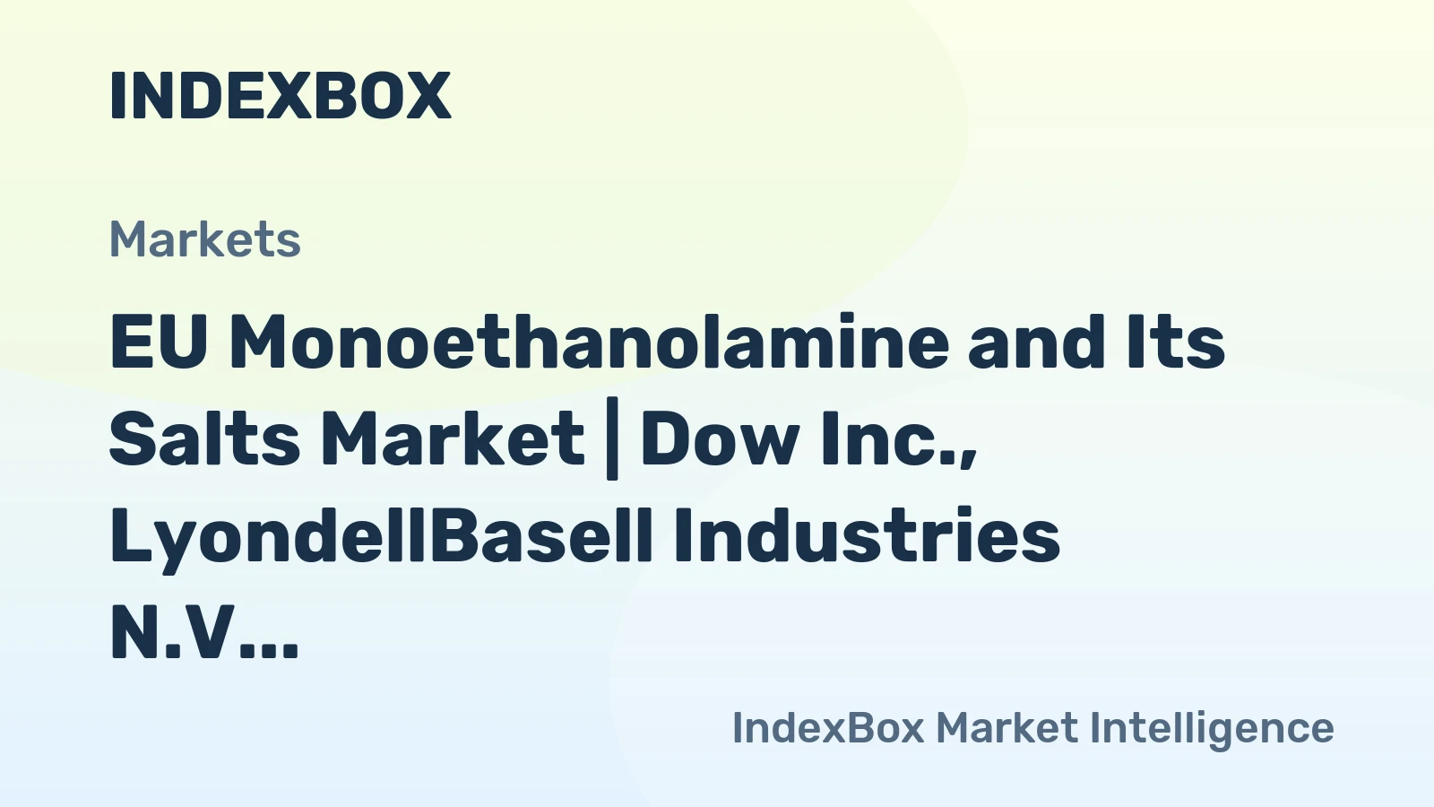 EU Monoethanolamine and Its Salts Market | Dow Inc., LyondellBasell Industries N.V., BASF SE