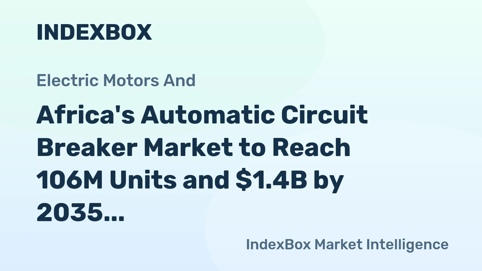 Africa's Automatic Circuit Breaker Market to Reach 106M Units and $1.4B by 2035