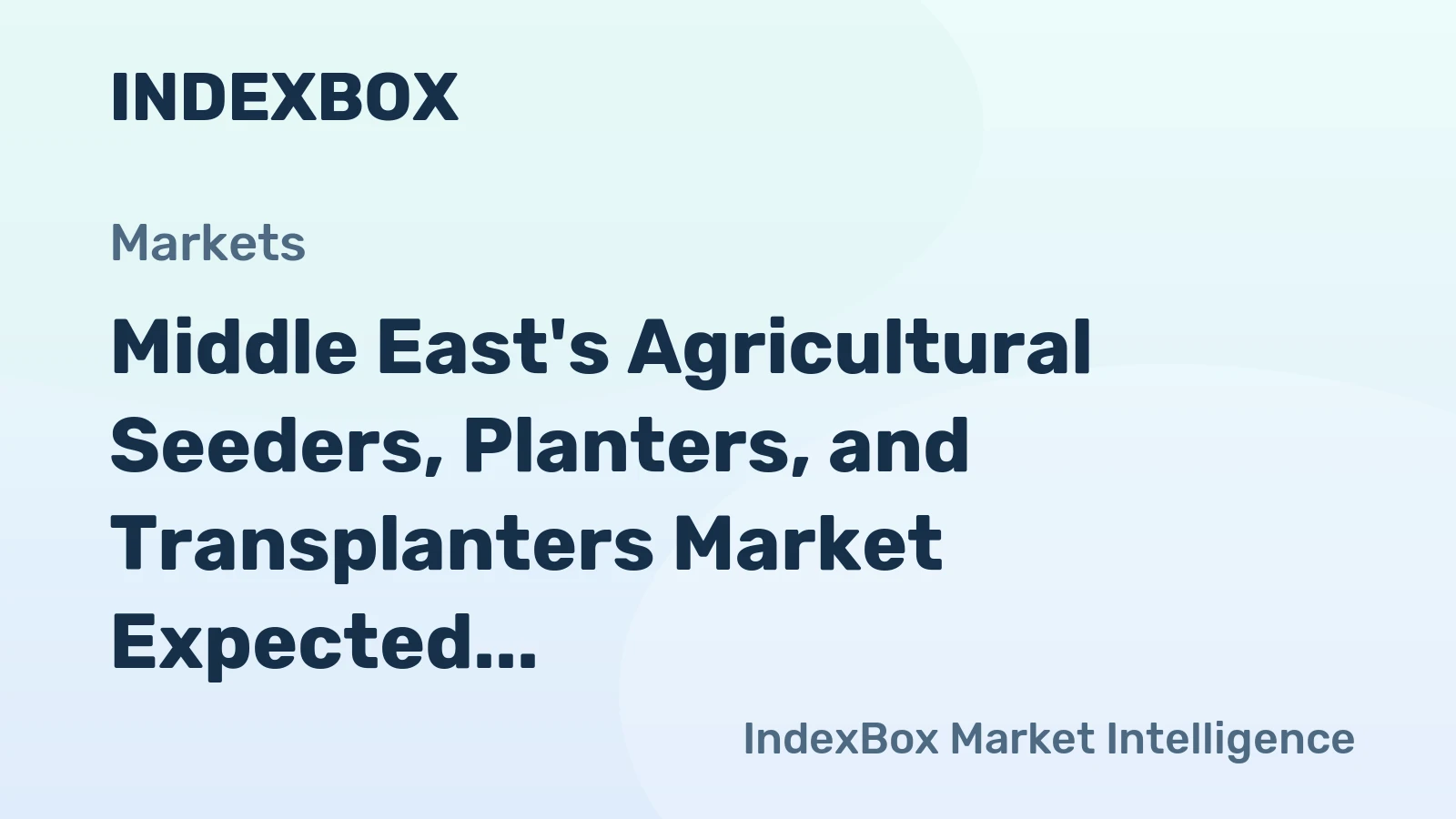 Middle East's Agricultural Seeders, Planters, and Transplanters Market Expected to Grow with Anticipated CAGR of +0.8% from 2024 to 2035
