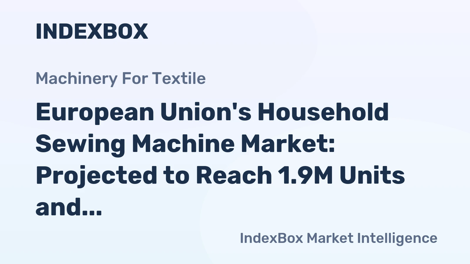 European Union's Household Sewing Machine Market: Projected to Reach 1.9M Units and $179M by 2035