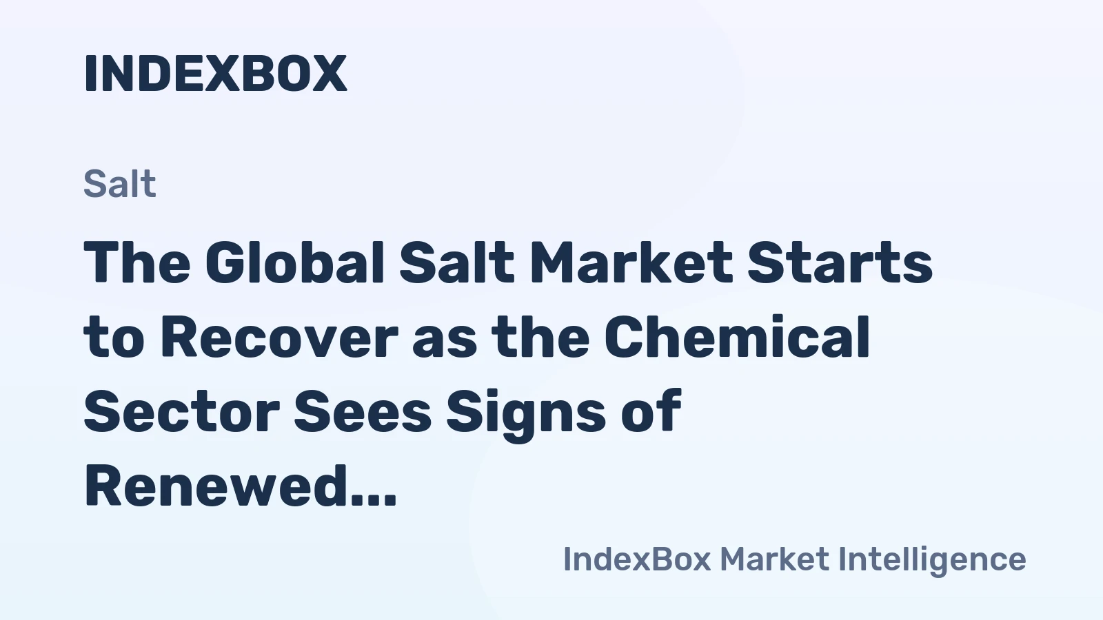 The Global Salt Market Starts to Recover as the Chemical Sector Sees Signs of Renewed Growth