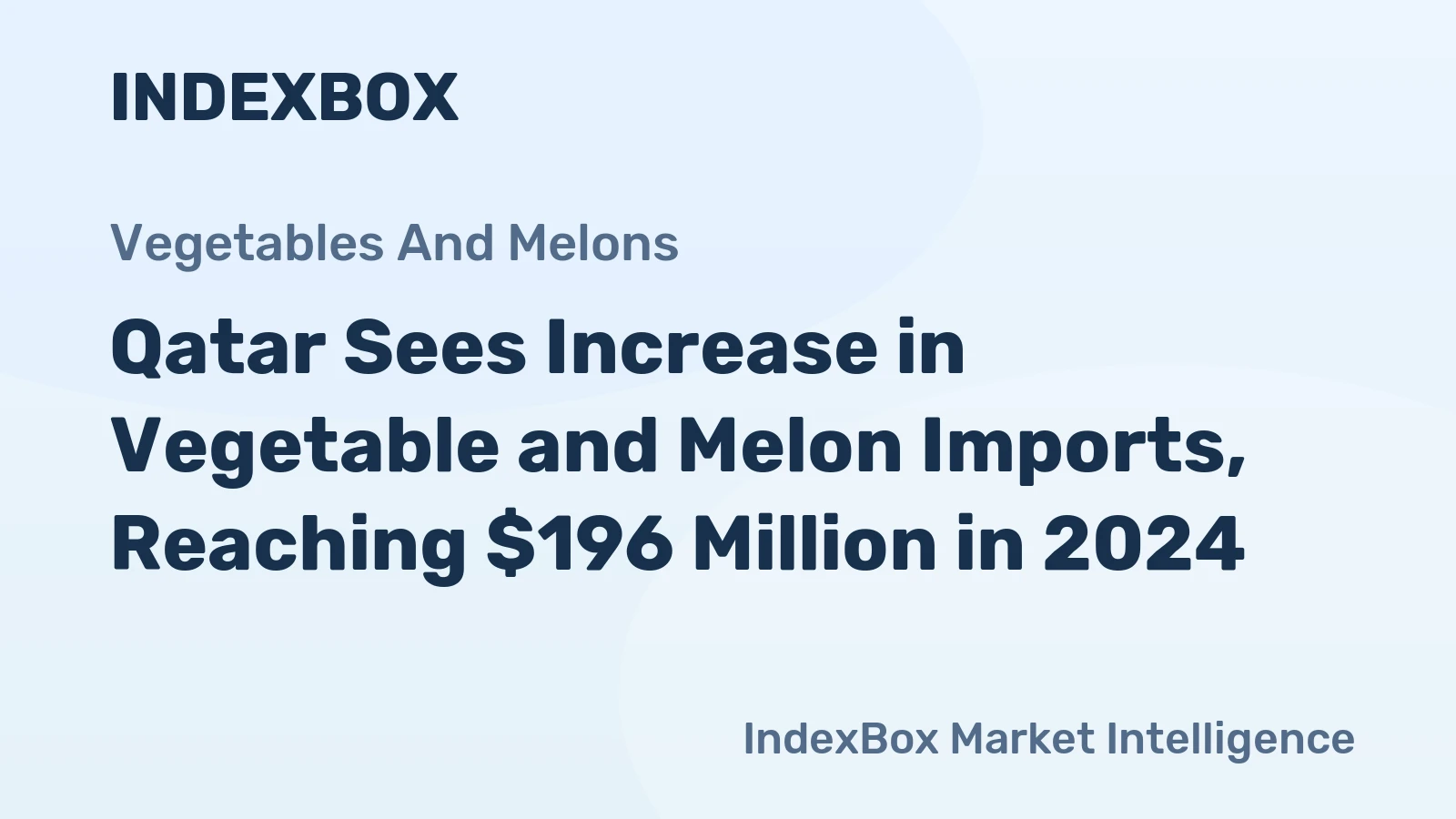 Qatar Sees Increase in Vegetable and Melon Imports, Reaching $196 Million in 2024