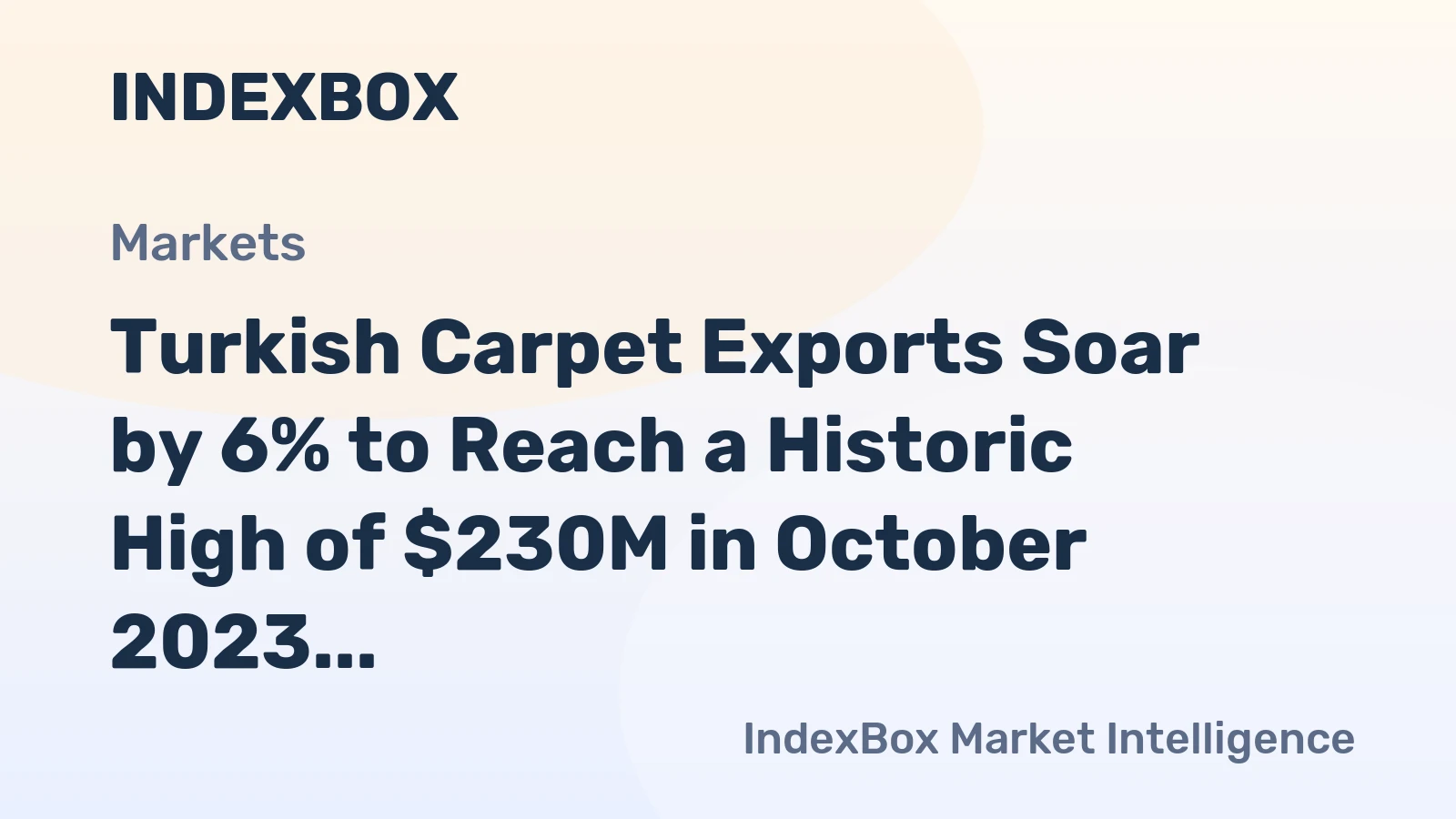 Turkish Carpet Exports Soar by 6% to Reach a Historic High of $230M in October 2023