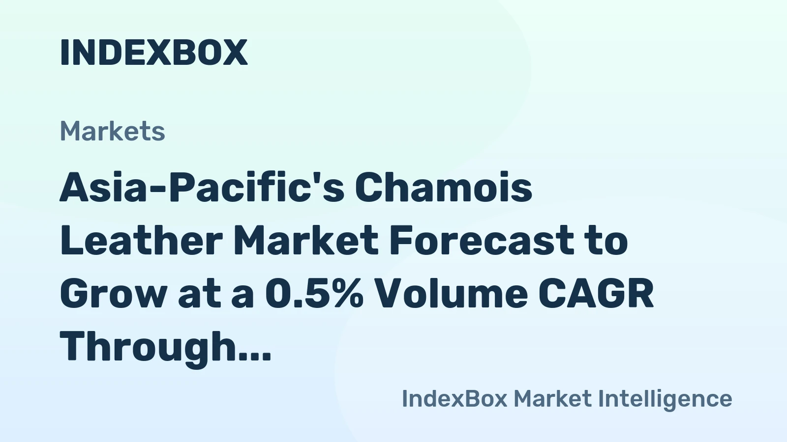 Asia-Pacific's Chamois Leather Market Forecast to Grow at a 0.5% Volume CAGR Through 2035