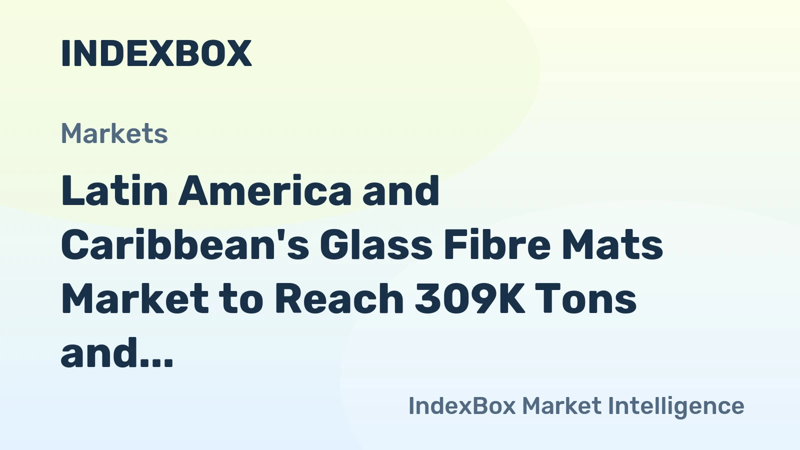 Latin America and Caribbean's Glass Fibre Mats Market to Reach 309K Tons and $1.5B by 2035