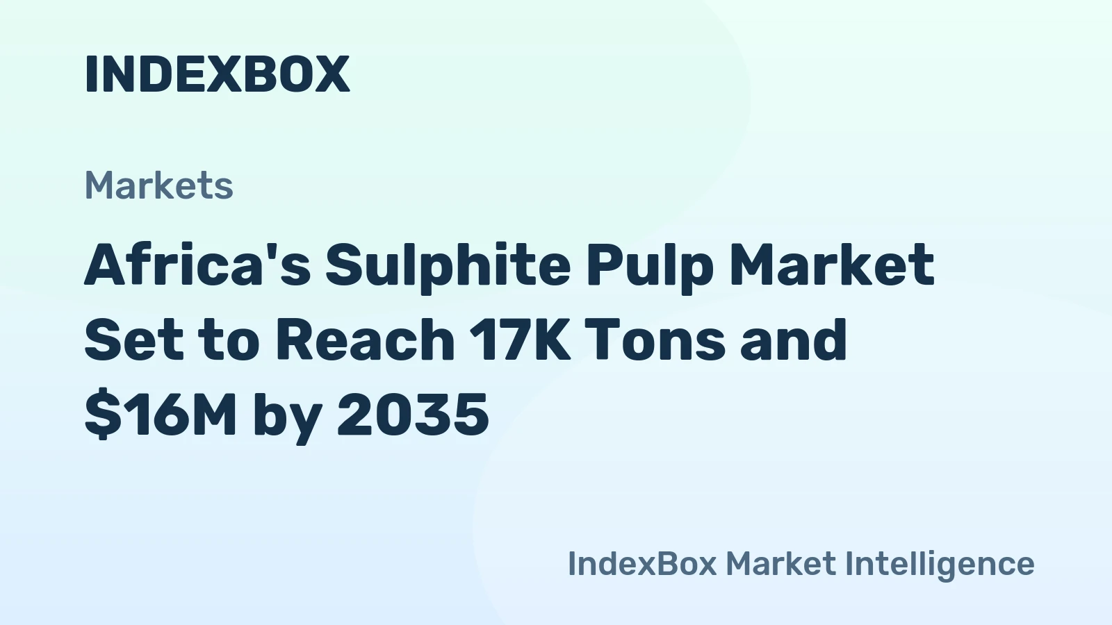 Africa's Sulphite Pulp Market Set to Reach 17K Tons and $16M by 2035