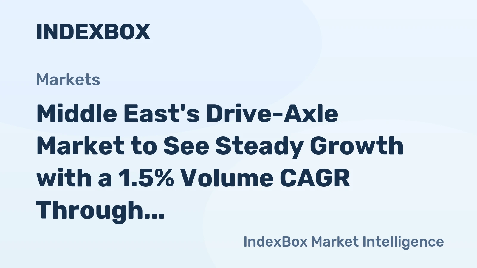 Middle East's Drive-Axle Market to See Steady Growth with a 1.5% Volume CAGR Through 2035
