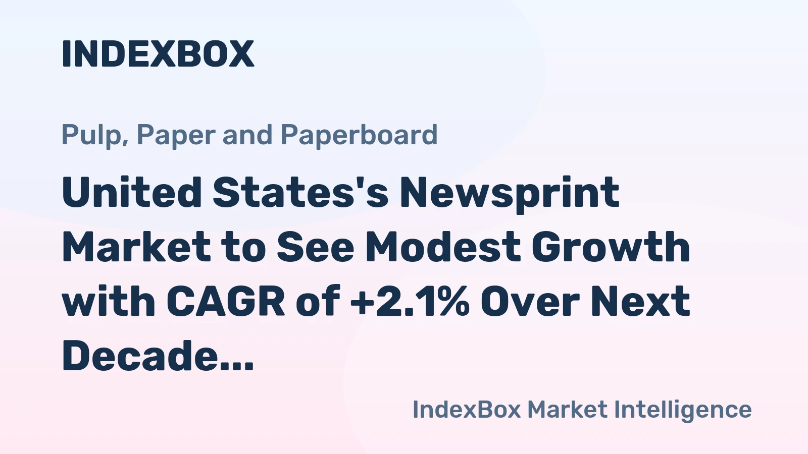 United States's Newsprint Market to See Modest Growth with CAGR of +2.1% Over Next Decade