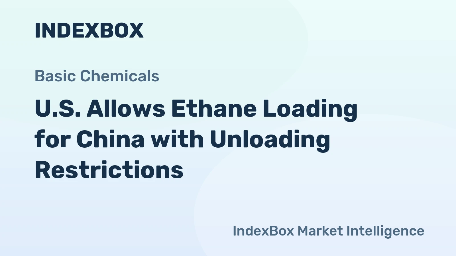 U.S. Allows Ethane Loading for China with Unloading Restrictions