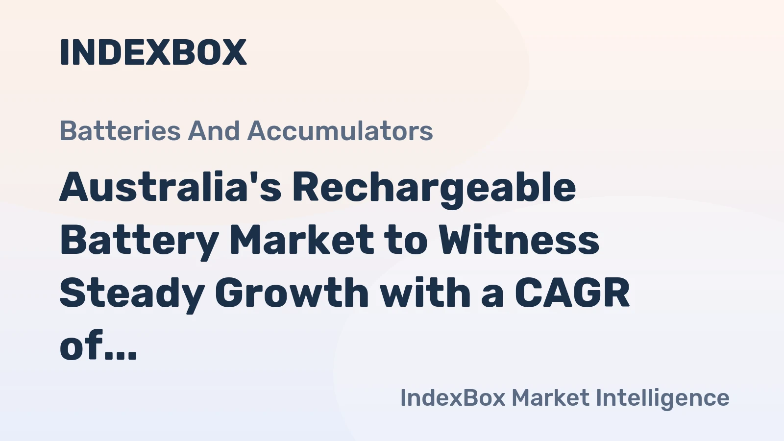 Australia's Rechargeable Battery Market to Witness Steady Growth with a CAGR of +3.6% from 2024 to 2035