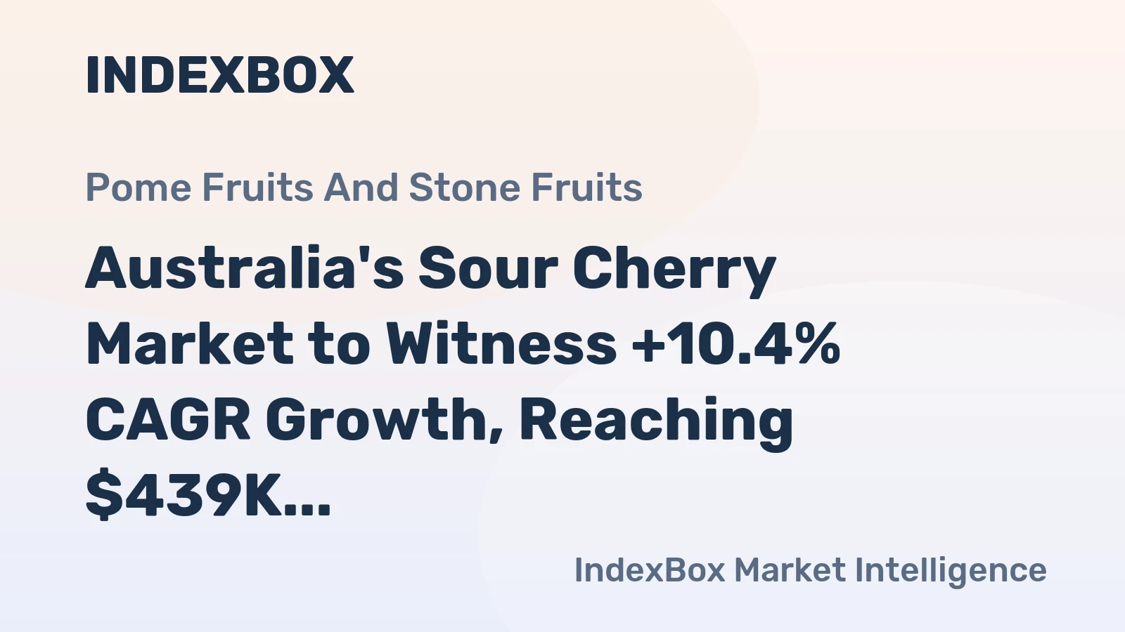 Australia's Sour Cherry Market to Witness +10.4% CAGR Growth, Reaching $439K by 2035