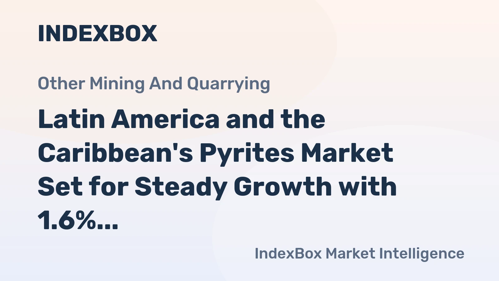 Latin America and the Caribbean's Pyrites Market Set for Steady Growth with 1.6% CAGR in Value