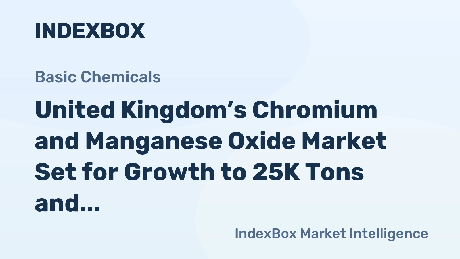United Kingdom’s Chromium and Manganese Oxide Market Set for Growth to 25K Tons and $105M