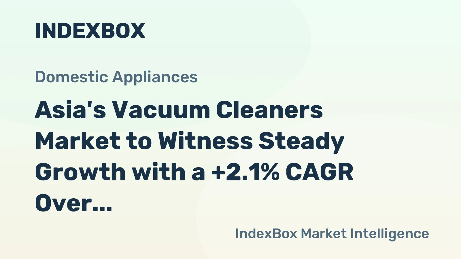 Asia's Vacuum Cleaners Market to Witness Steady Growth with a +2.1% CAGR Over the Next Decade