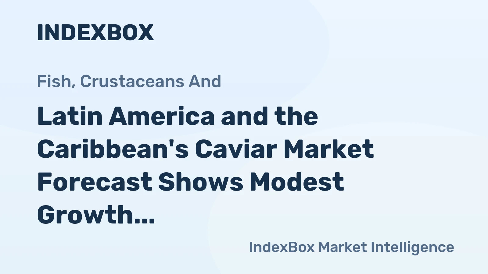 Latin America and the Caribbean's Caviar Market Forecast Shows Modest Growth with a 1.8% CAGR in Value