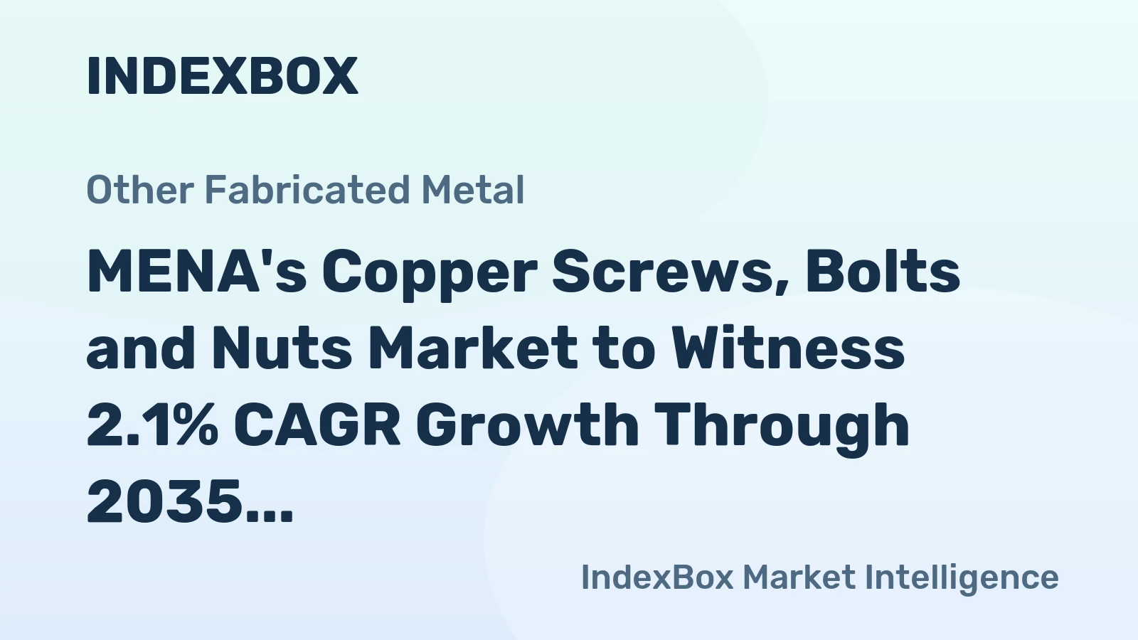 MENA's Copper Screws, Bolts and Nuts Market to Witness 2.1% CAGR Growth Through 2035