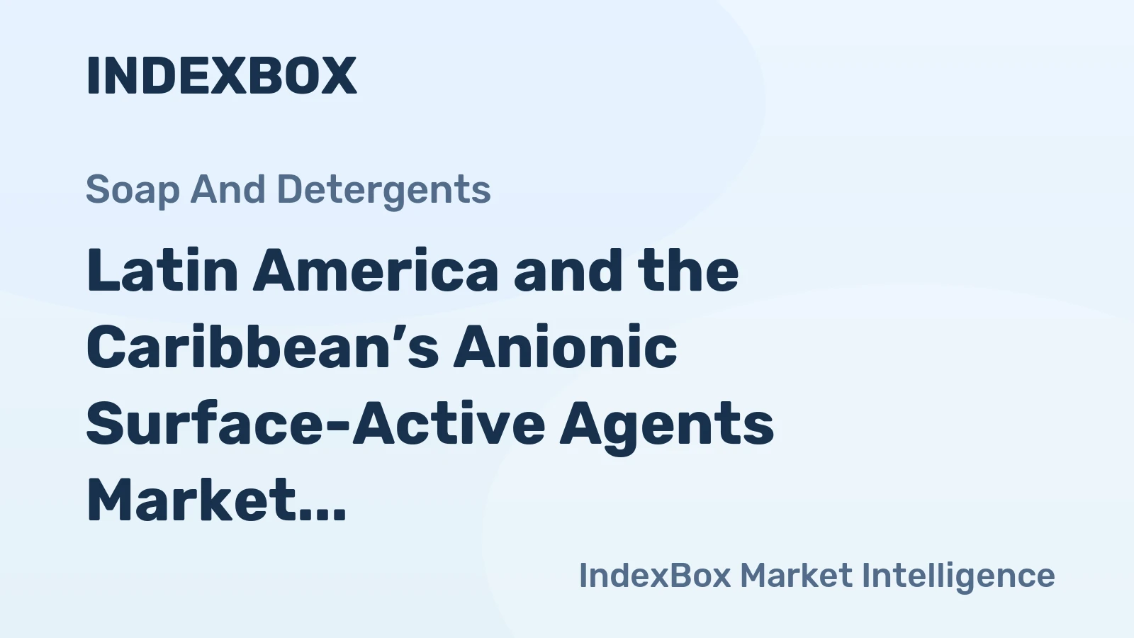 Latin America and the Caribbean’s Anionic Surface-Active Agents Market to See Steady Growth with a 1.0% CAGR