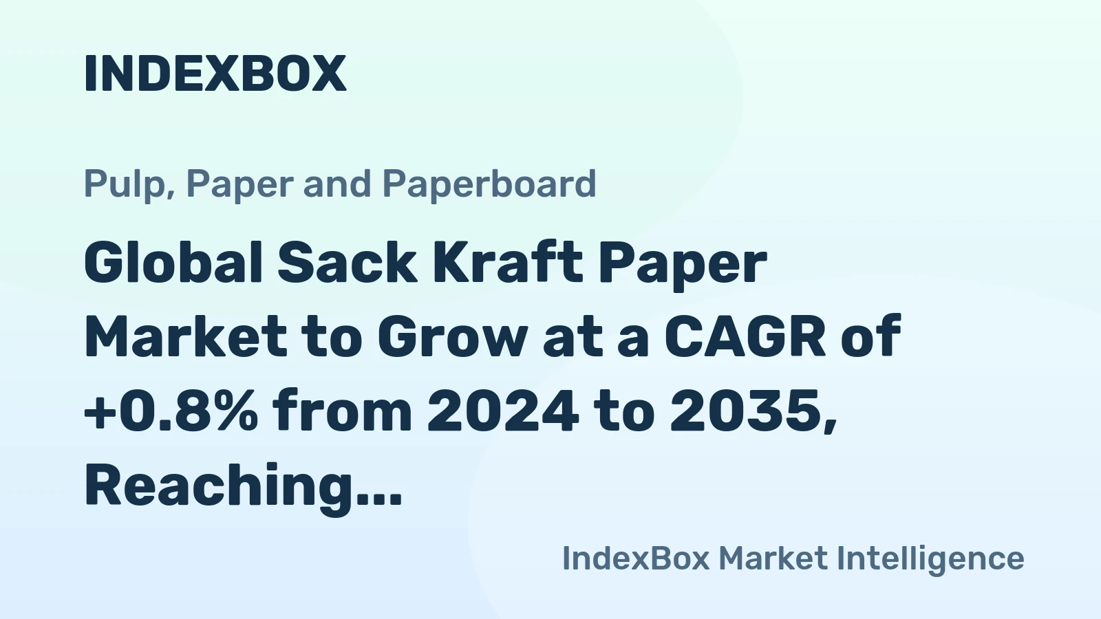 Global Sack Kraft Paper Market to Grow at a CAGR of +0.8% from 2024 to 2035, Reaching $9.4B