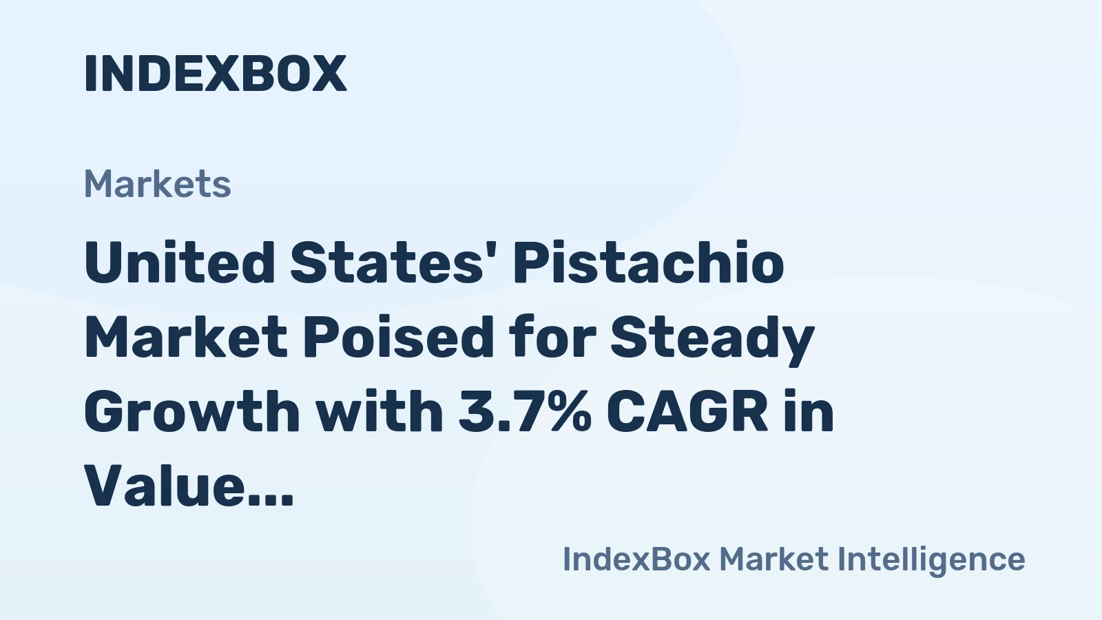 United States' Pistachio Market Poised for Steady Growth with 3.7% CAGR in Value
